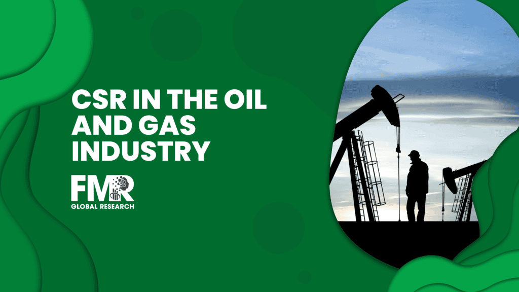 Oil and Gas Market Research: Revolutionizing CSR for Sustainability ...