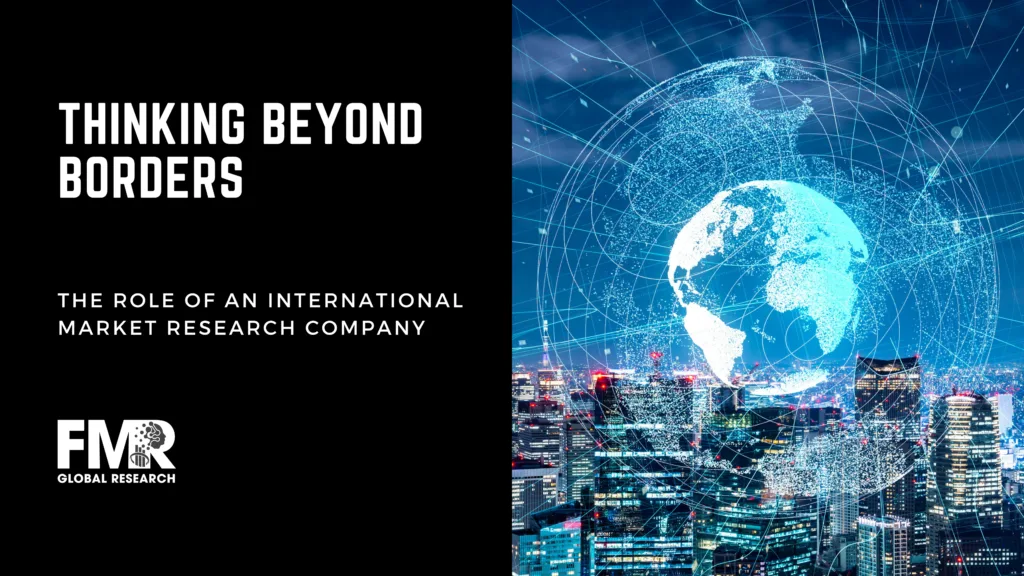 Thinking Beyond Borders: The Role of an International Market Research ...